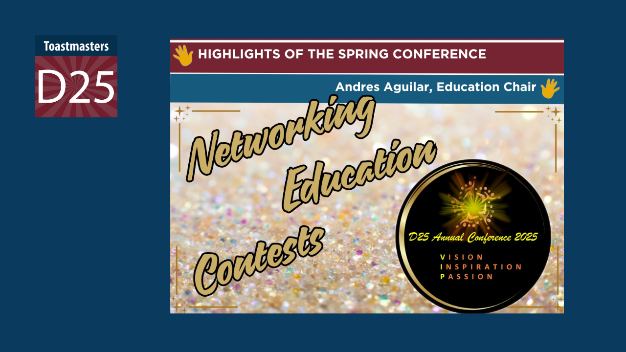 Highlights of the Spring Conference – District 25 Toastmasters